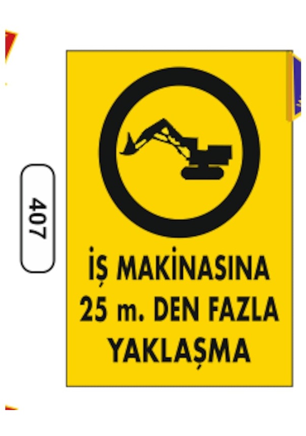 İş Makinasına 25m. Den Fazla Yaklaşma Uyarı Levhası Fiyatları ve ...