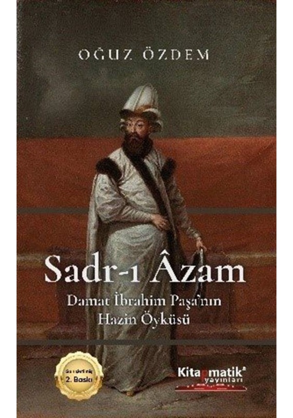 Sadr-ı Âzam Damat İbrahim Paşa'nın Hazin Öyküsü / Oğuz Özdem Fiyatları ...