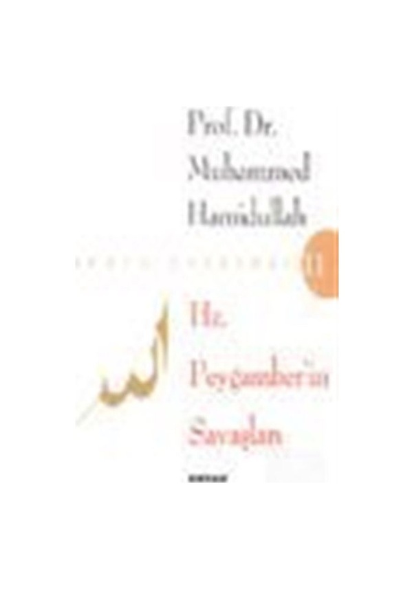 Hz. Peygamber'in Savaşları / Prof. Dr. Muhammed Hamidullah Fiyatları ve ...