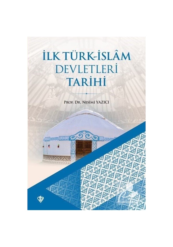 Ilk Türk-Islam Devletleri Tarihi / Prof.Dr. Nesimi Yazıcı 9786257205665 ...