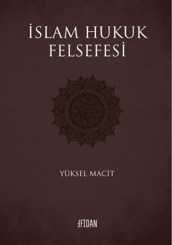 İslam Hukuk Felsefesi - Yüksel Macit - Malatya Fidan Kitabevi Fiyatları ...